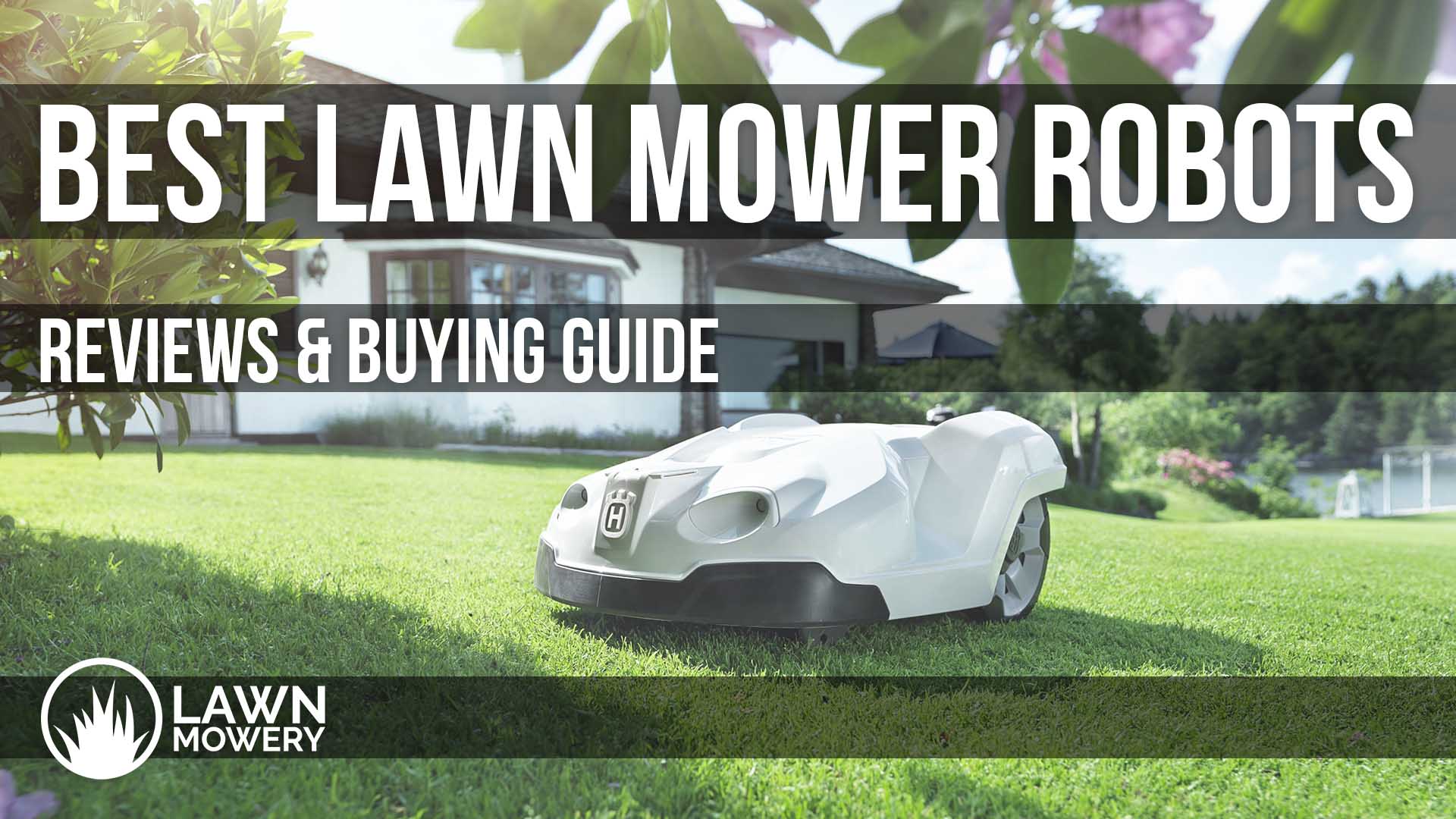 Best Robot Lawn Mowers 2022 - Reviews & Buying Guide - LawnMowery